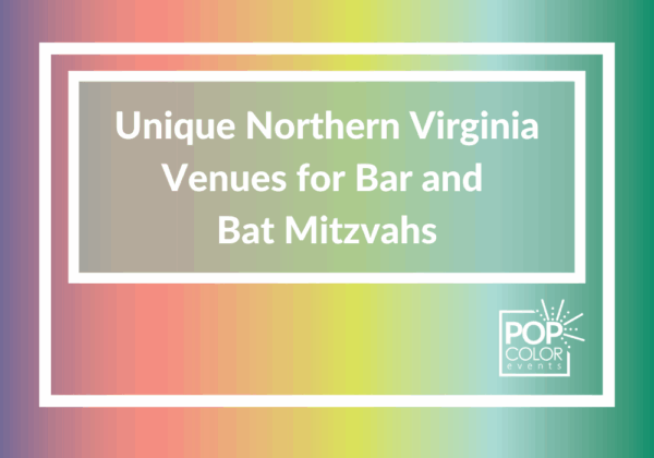 Unique Bar and Bat Mitzvah Venues in Northern VA - Pop Color Events